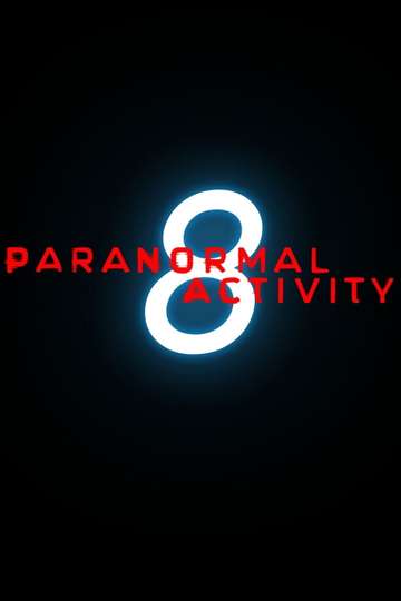 Paranormal Activity 8 (2027) - Full Cast and Crew | Moviefone