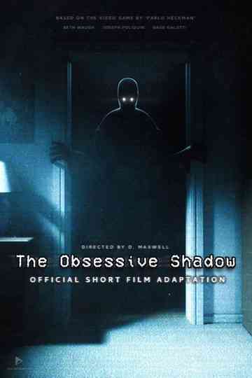 The Obsessive Shadow (2025) - Movie | Moviefone