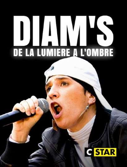 Diam's : De la lumière à l'ombre Credits - Full Cast and Crew | Moviefone