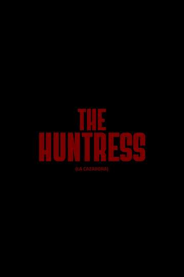 The Huntress - Where to Watch | Moviefone
