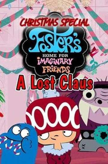 Foster's Home for Imaginary Friends Lost Claus - Movie | Moviefone