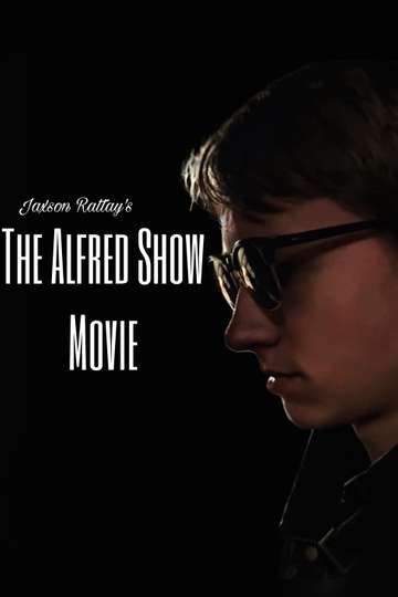 The Alfred Show Movie - Movie | Moviefone