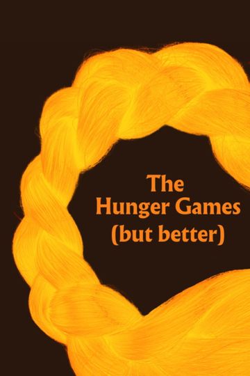 The Hunger Games (but better) (2025) - Movie | Moviefone