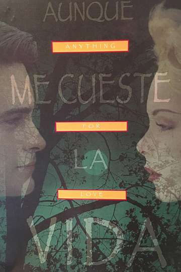 Aunque me Cueste la Vida - All Seasons Guide | Moviefone