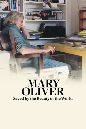 Mary Oliver: Saved by the Beauty of the World (2026) - Showtimes ...