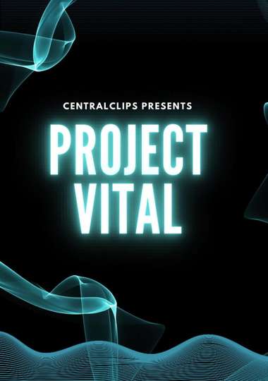 Project Vital - Where to Watch | Moviefone