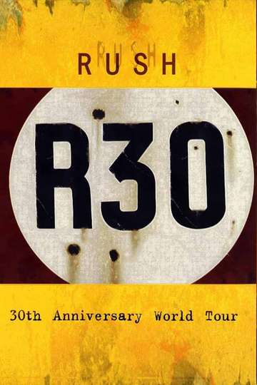 Where to Watch Rush: R30 (2005) | Moviefone
