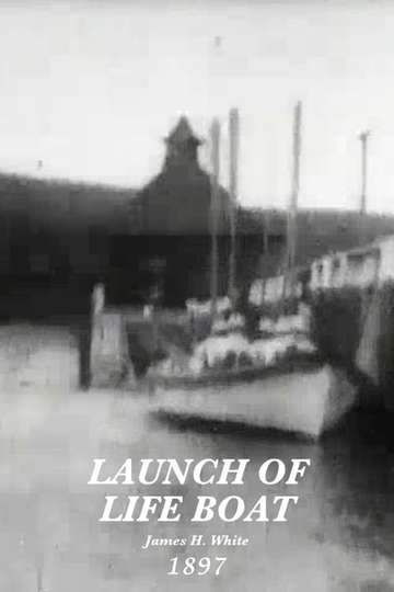 Where to Watch Launch of Life Boat (1897) | Moviefone