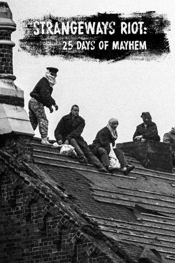 Strangeways Riot: 25 Days of Mayhem (2022) - TV Show | Moviefone