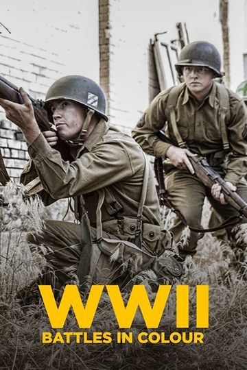 WWII Battles in Color (2021) - TV Show | Moviefone