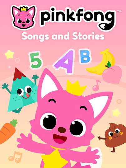 Pinkfong! Songs and Stories (2022) - TV Show | Moviefone