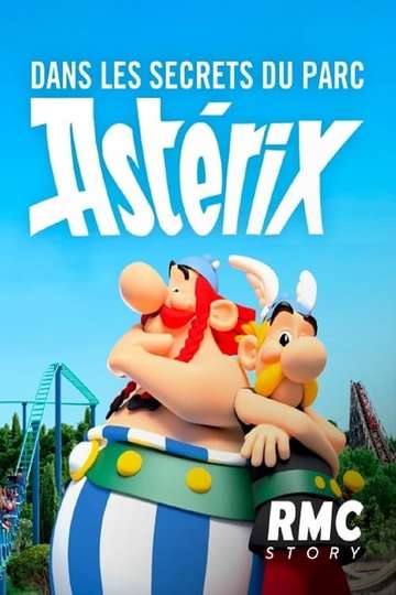 Dans les secrets du Parc Astérix (2022) - TV Show | Moviefone