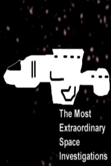 The Most Extraordinary Space Investigations (2005) - TV Show | Moviefone
