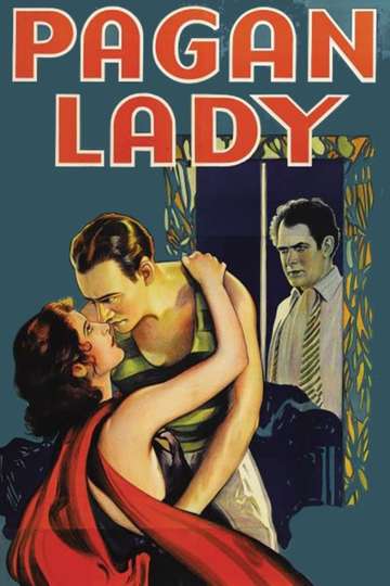 Where to Watch The Pagan Lady (1931) | Moviefone