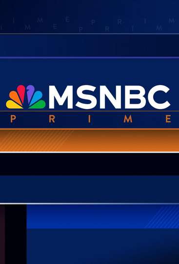 MSNBC Prime Season 2 - Episode Guide, Ratings & Streaming | Moviefone