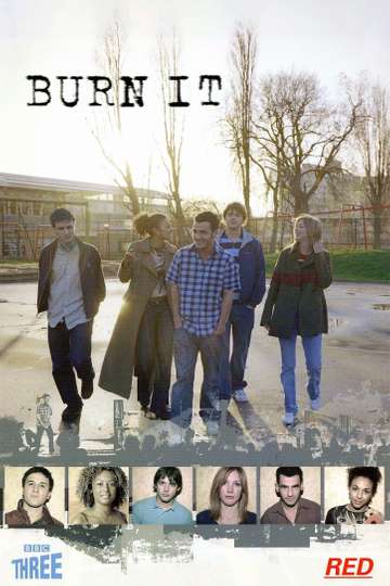 Burn It (2003) - TV Show | Moviefone