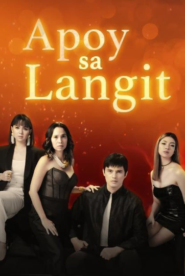 Apoy sa Langit (2022) - TV Show | Moviefone
