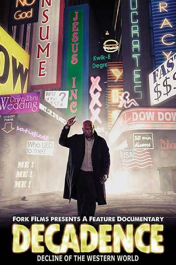 Decadence Decline of the Western World - Movie | Moviefone