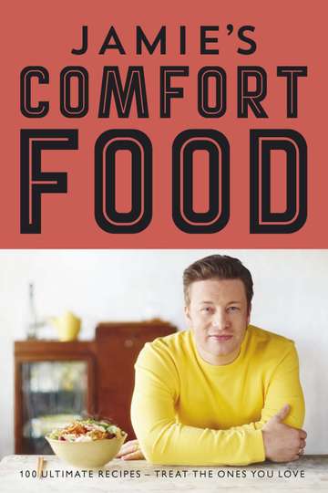 Jamie's Comfort Food - Where to Watch & Stream Online | Moviefone