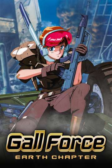 Gall Force: Earth Chapter Seasons Guide | Moviefone