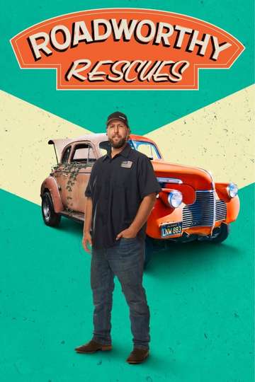 Roadworthy Rescues (2022-2025) - TV Show | Moviefone