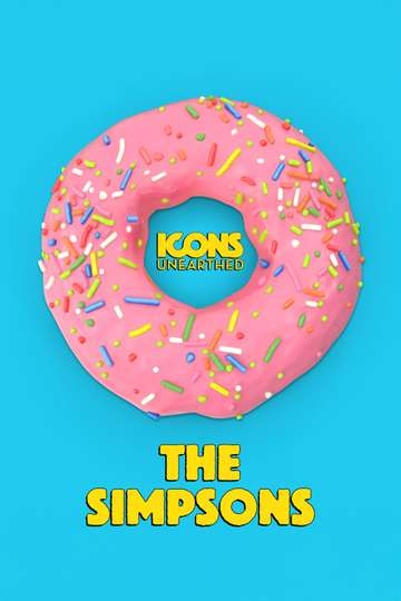 Icons Unearthed: The Simpsons Miniseries: Episode Guide & Ratings ...