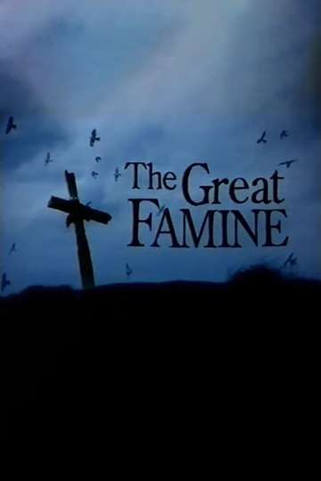 The Great Famine (1995) - TV Show | Moviefone