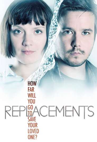 Replacements (2016) Streaming - Where to Watch Online | Moviefone