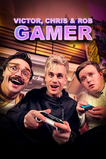Victor, Chris og Rob Gamer (2023) - TV Show | Moviefone