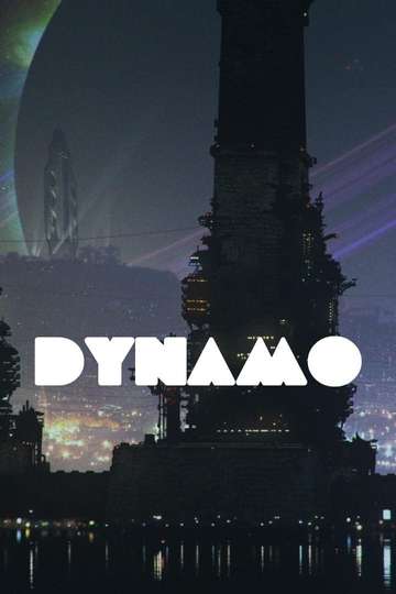 Dynamo - Where to Watch & Stream Online | Moviefone