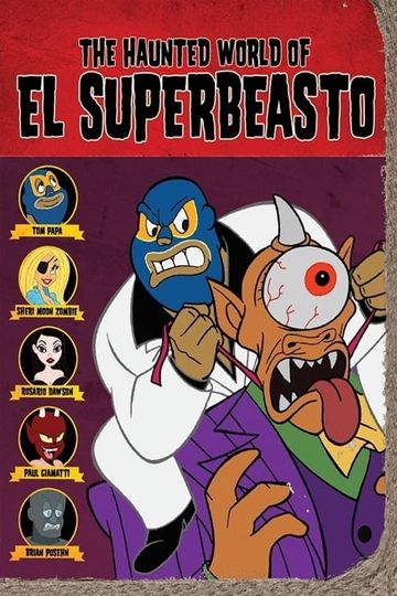 The Haunted World of El Superbeasto (2009) - Movie | Moviefone