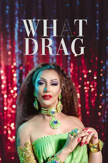 What A Drag (2023) - Seasons Guide | Moviefone