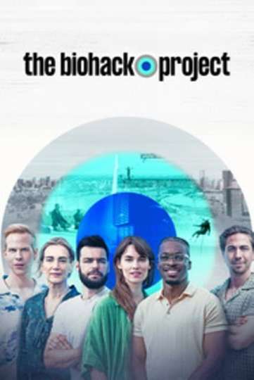 The Biohack Project - Where to Watch & Stream Online | Moviefone