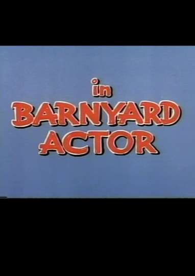 Barnyard Actor (1955) - Movie | Moviefone