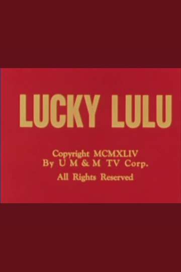 Lucky Lulu (1944) - Movie | Moviefone