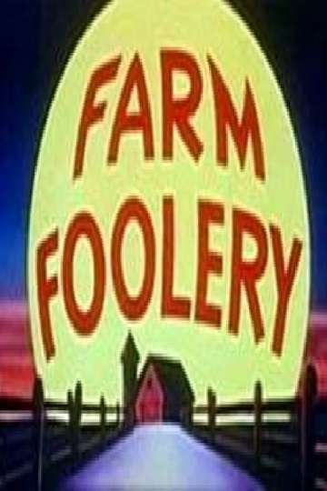 Farm Foolery (1949) - Movie | Moviefone