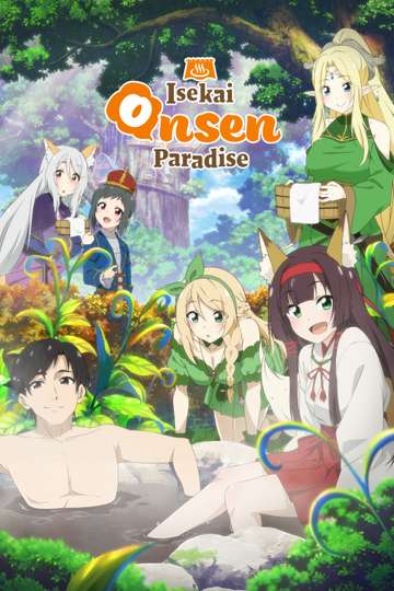 Isekai Onsen Paradise (2024) Streaming - Where to Watch Online | Moviefone