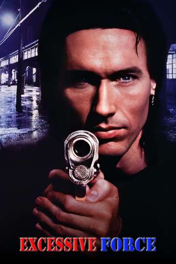 Excessive Force (1993) Streaming - Where to Watch Online | Moviefone
