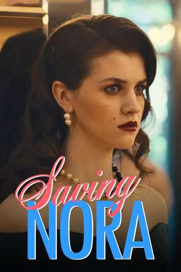 Saving Nora (2023) - TV Show | Moviefone