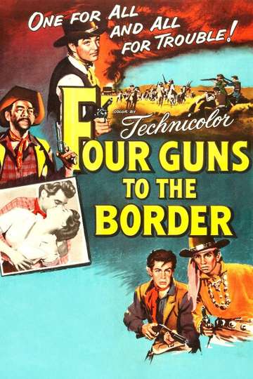 Four Guns to the Border (1954) - Movie | Moviefone