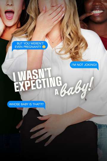 I Wasn’t Expecting a Baby! (2024) Streaming - Where to Watch Online | Moviefone