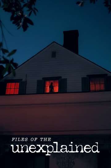 Files of the Unexplained - Where to Watch & Stream Online | Moviefone