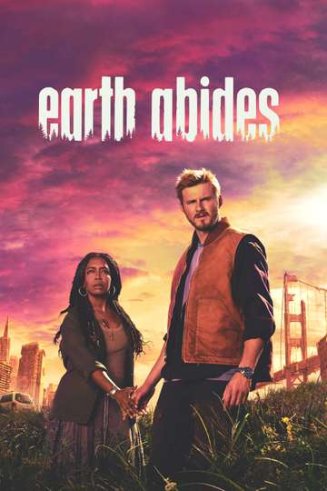 Earth Abides (2024) - Where to Watch | Moviefone