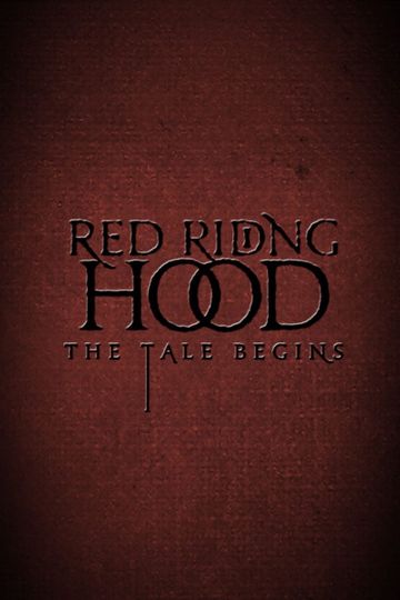 Red Riding Hood: The Tale Begins (2011) - Movie | Moviefone