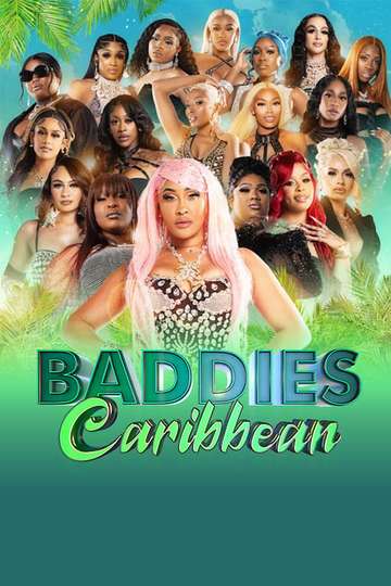 Baddies Caribbean (2024) - Seasons Guide | Moviefone