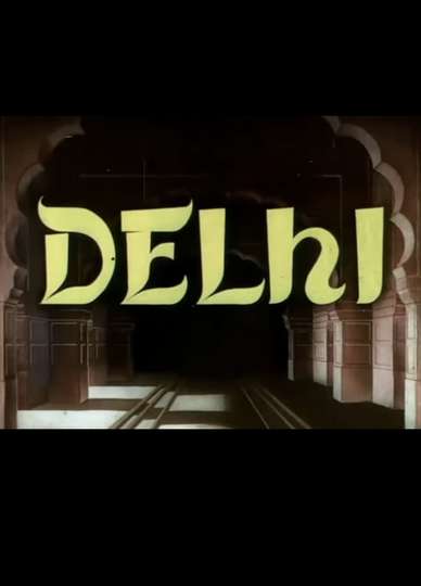 Delhi - Movie | Moviefone