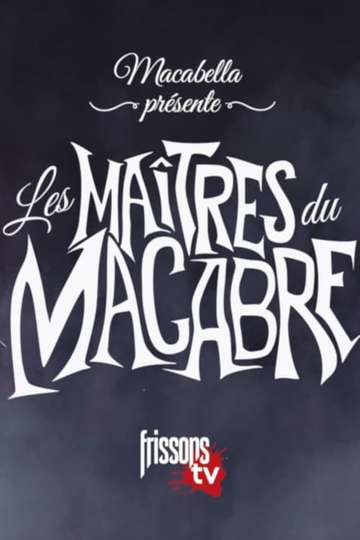 Macabella présente Les maîtres du macabre - Season 2 (2025) | Moviefone