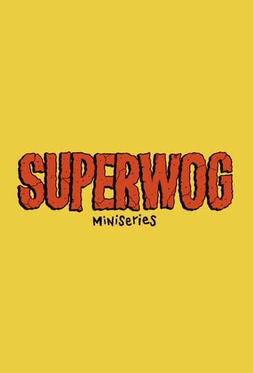 Superwog - Miniseries (2022) Streaming - Where to Watch Online | Moviefone