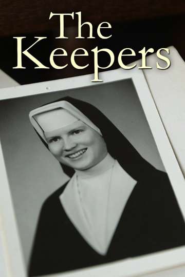 The Keepers (2017) Streaming - Where to Watch Online | Moviefone