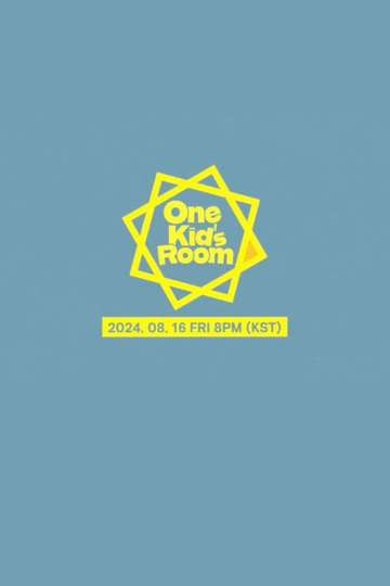 One Kid's Room (2019-2024) - Seasons Guide | Moviefone